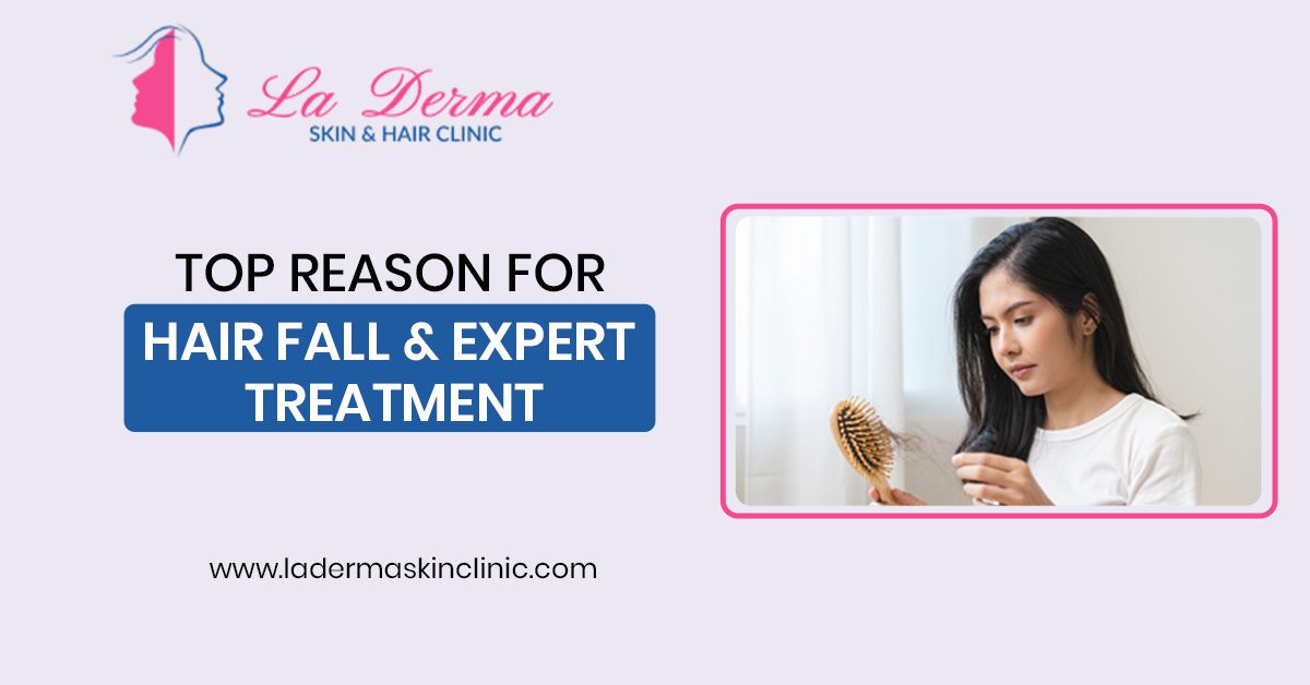Top Reason for Hair Fall & Expert Treatments in Kolkata | La Derma Clinic